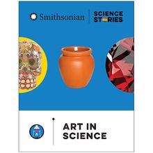 Smithsonian Science Stories Literacy Series™ 2nd Edition: Art in ...