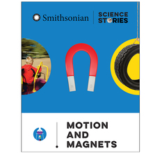 Smithsonian Science Stories Literacy Series™: Motion and Magnets Below ...