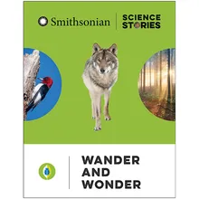 Smithsonian Science Stories Literacy Series™: Wander and Wonder Big ...