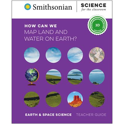 Smithsonian Science for the Classroom™ 2nd Edition: How Can We Map Land ...